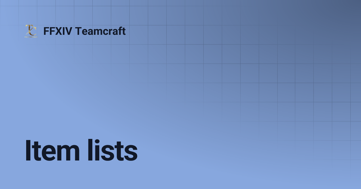 Item lists | FFXIV Teamcraft
