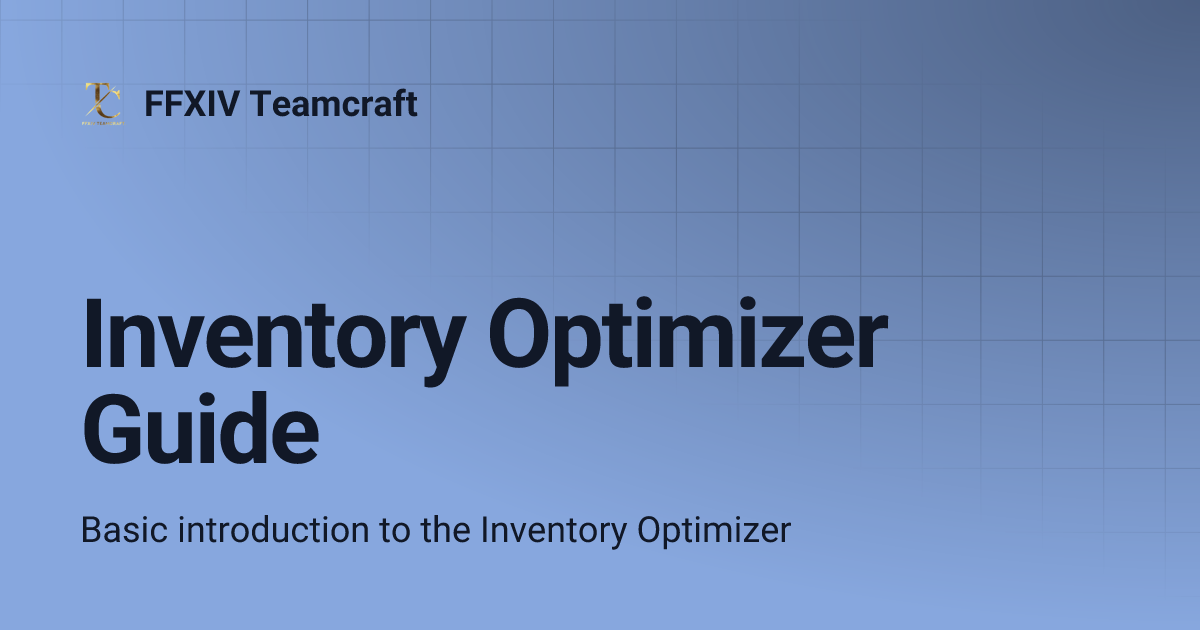 Inventory Optimizer Guide | FFXIV Teamcraft